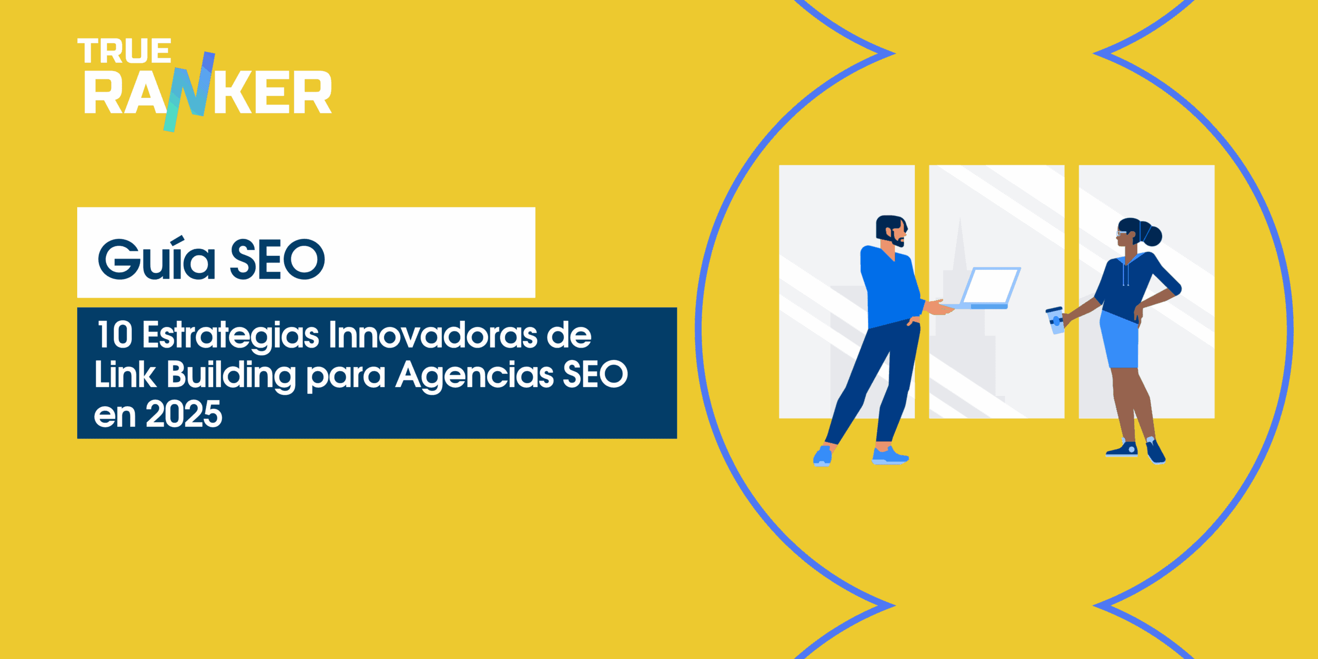 10 Estrategias Innovadoras de Link Building para Agencias SEO en 2025 (Que Realmente Funcionan)