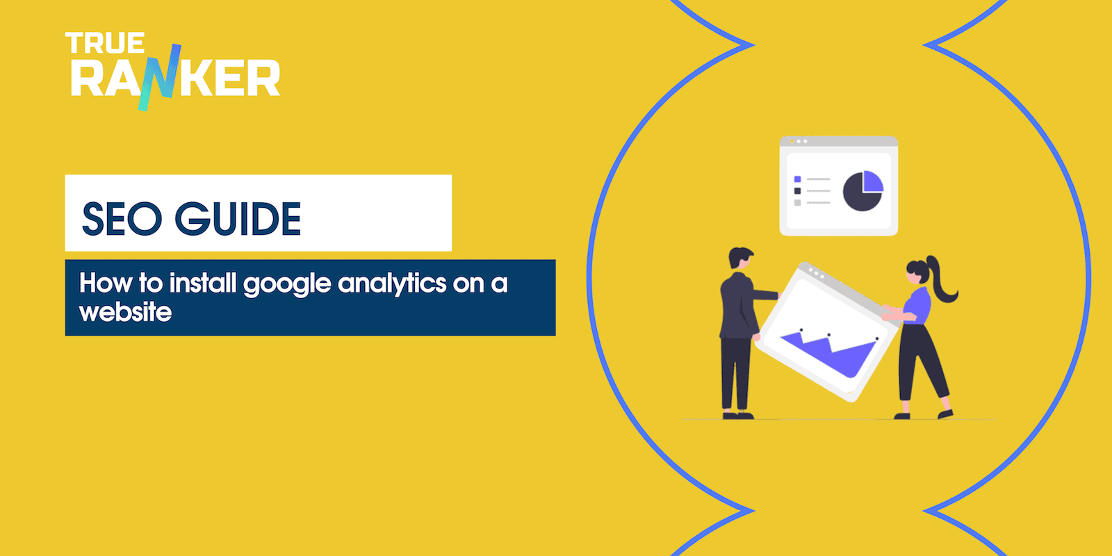 How to install google analytics on a website - TrueRanker How to install google analytics on a website - TrueRanker