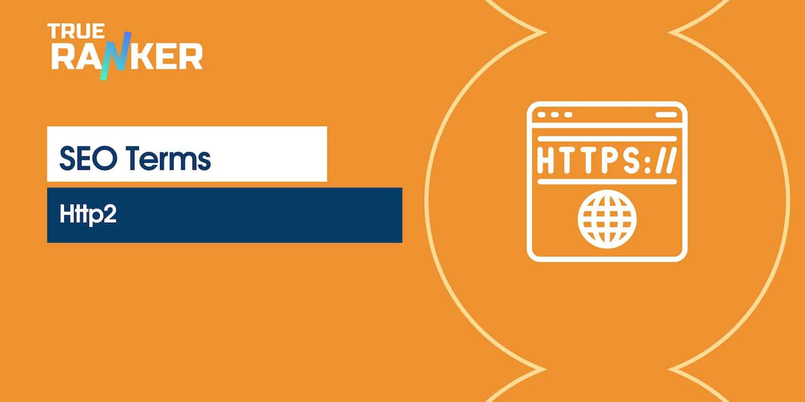 HTTP2 protocol: what it is and differences with HTTP - TrueRanker